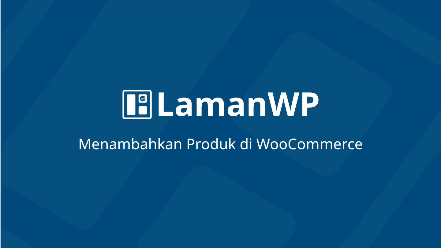 Cara Menambahkan Produk Digital Di WooCommerce